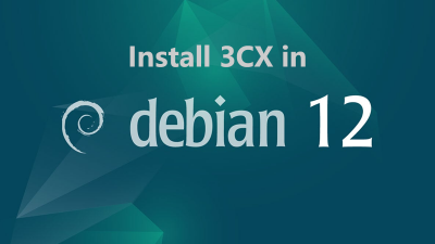 How to install 3CX V20 in your debian 12 bookworm system | VoIP Expert